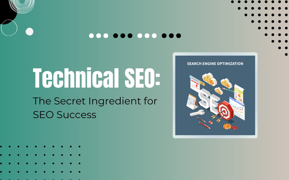 Importance Of Technical SEO: The Secret To Success