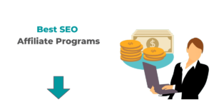 15 Best SEO Affiliate Programs For Earning Extra Income In 2022