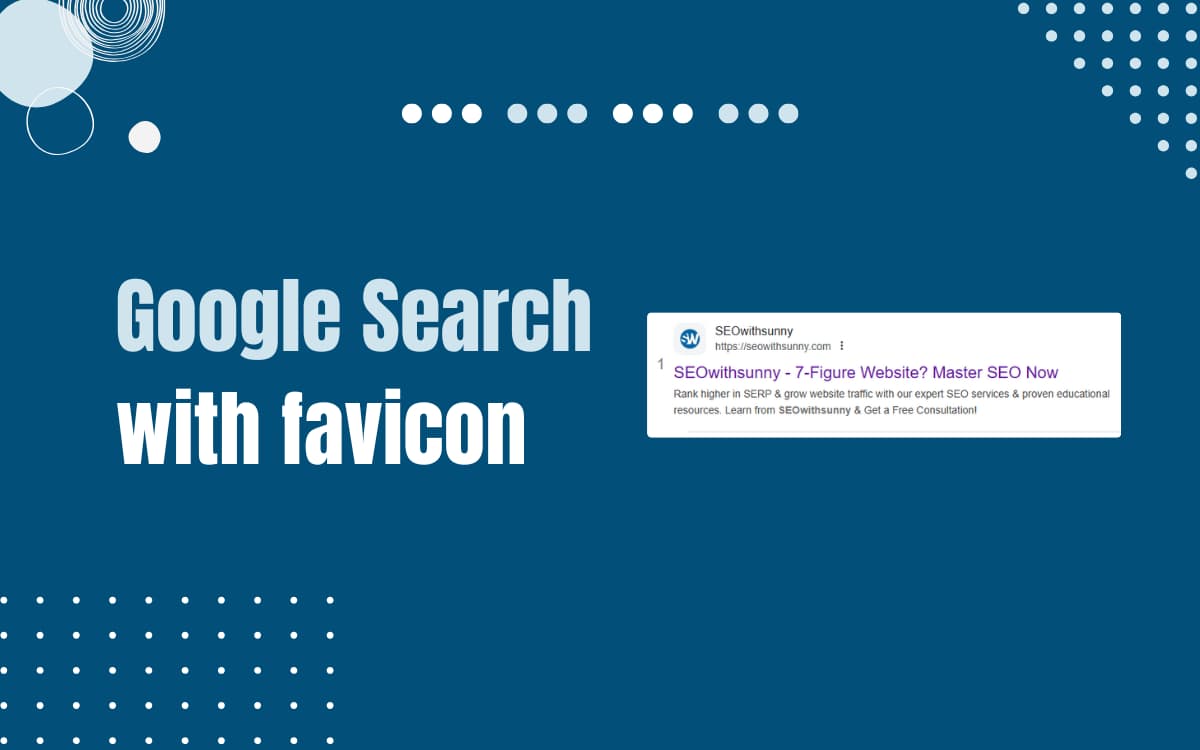 How To Show Favicon In Google Search?