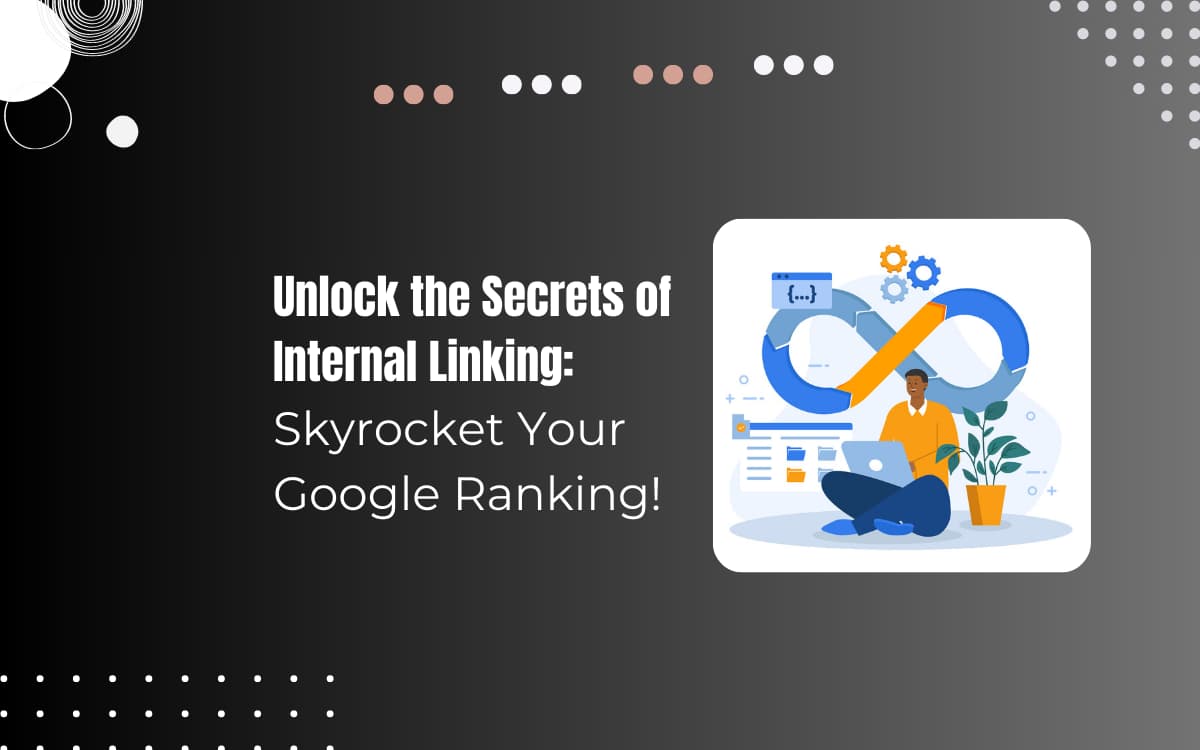How To Use Internal Links For Better Ranking On Google?