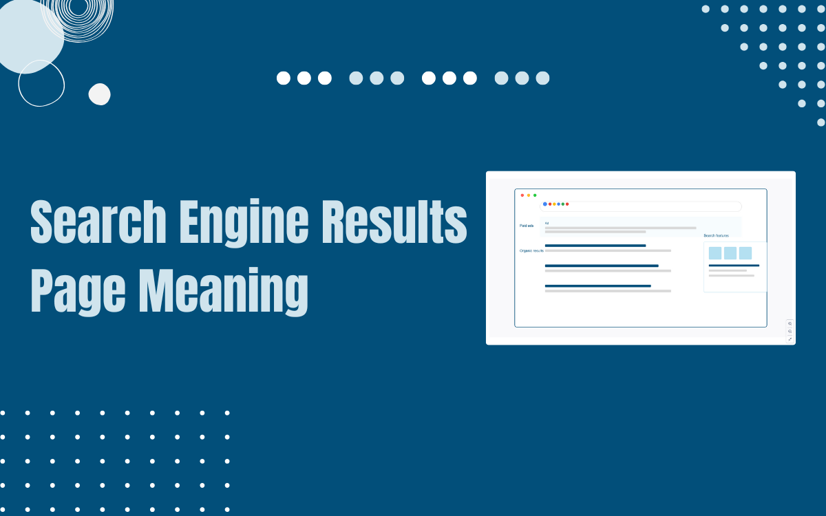 Search Engine Results Page Meaning Explained: SERP Guide