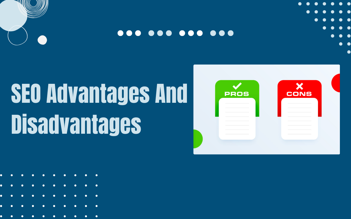 8 Search Engine Optimization Advantages And Disadvantages
