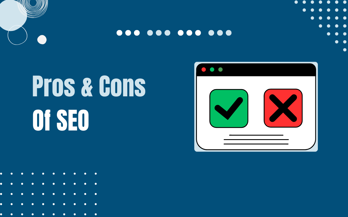 6 Key Pros And Cons Of Search Engine Optimization (SEO)