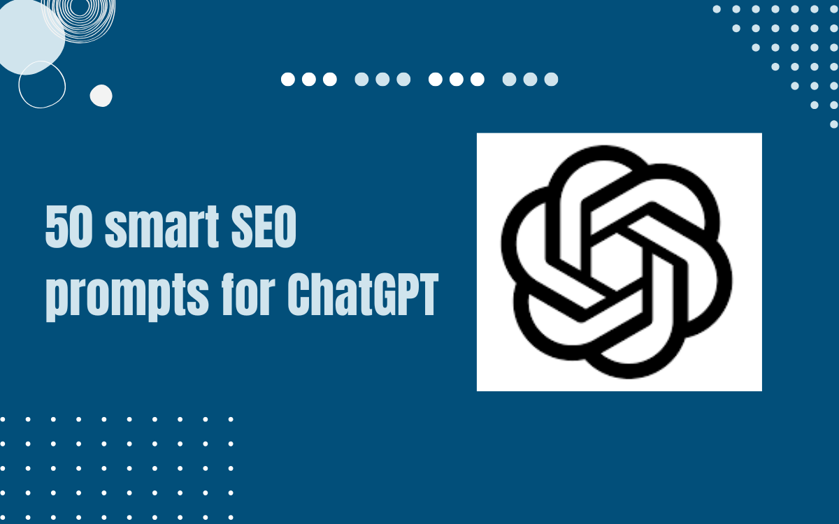 50 Smart SEO Prompts For ChatGPT