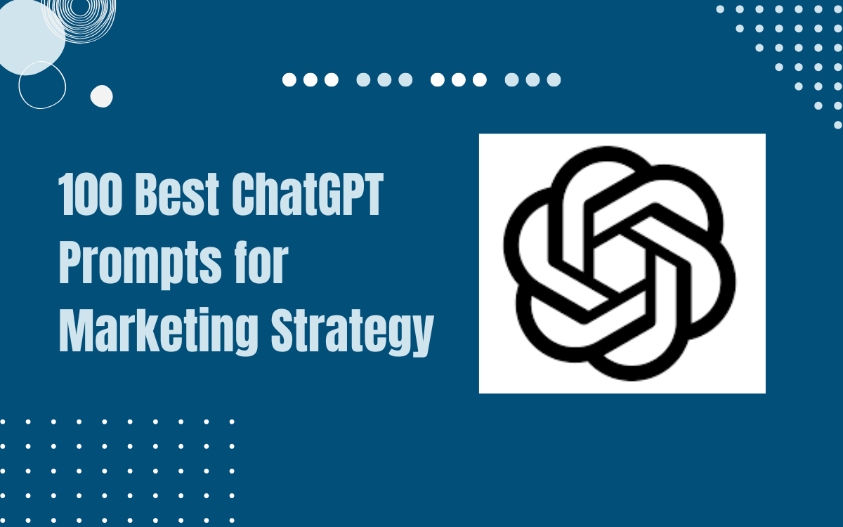 100 Best ChatGPT Prompts For Marketing Strategy